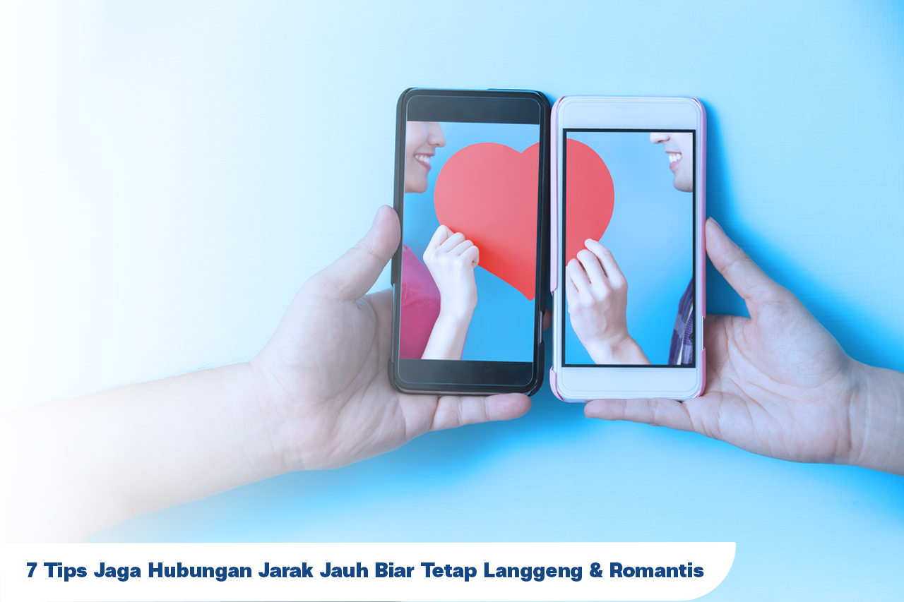 7 Tips Jaga Hubungan Jarak Jauh Biar Tetap Langgeng dan Romantis - Otto