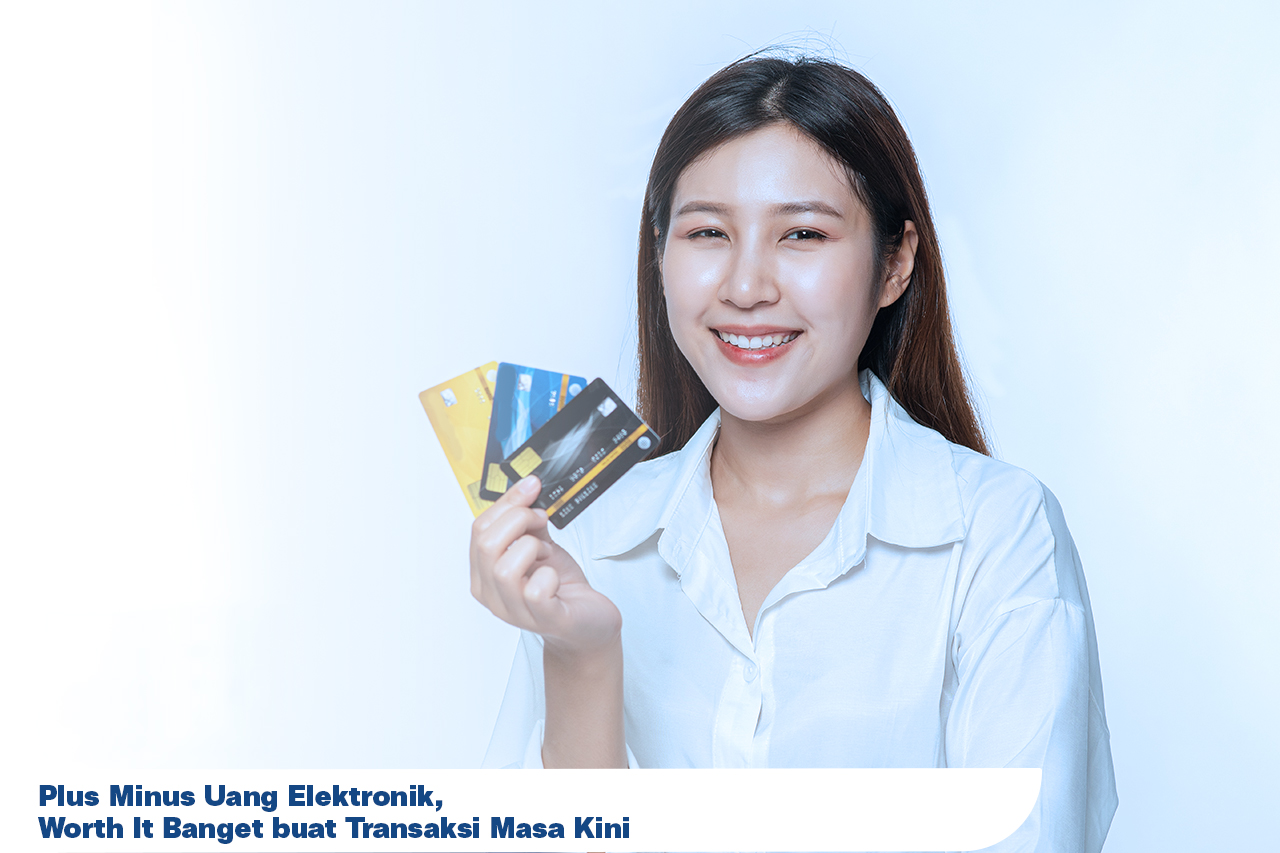 Plus Minus Uang Elektronik, Worth It Banget buat Transaksi Masa Kini - Otto